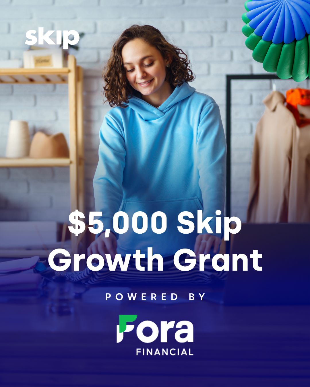 Complete your application for the $5k Skip Growth Grant